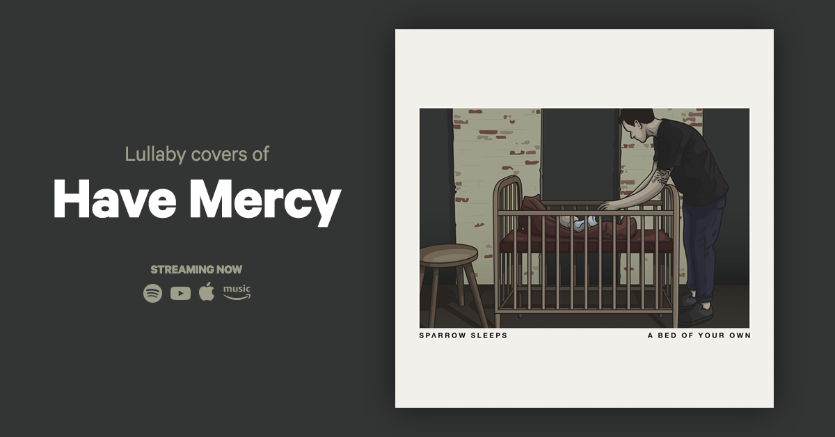 A Bed of Your Own: Lullaby covers of Have Mercy songs – Sparrow Sleeps